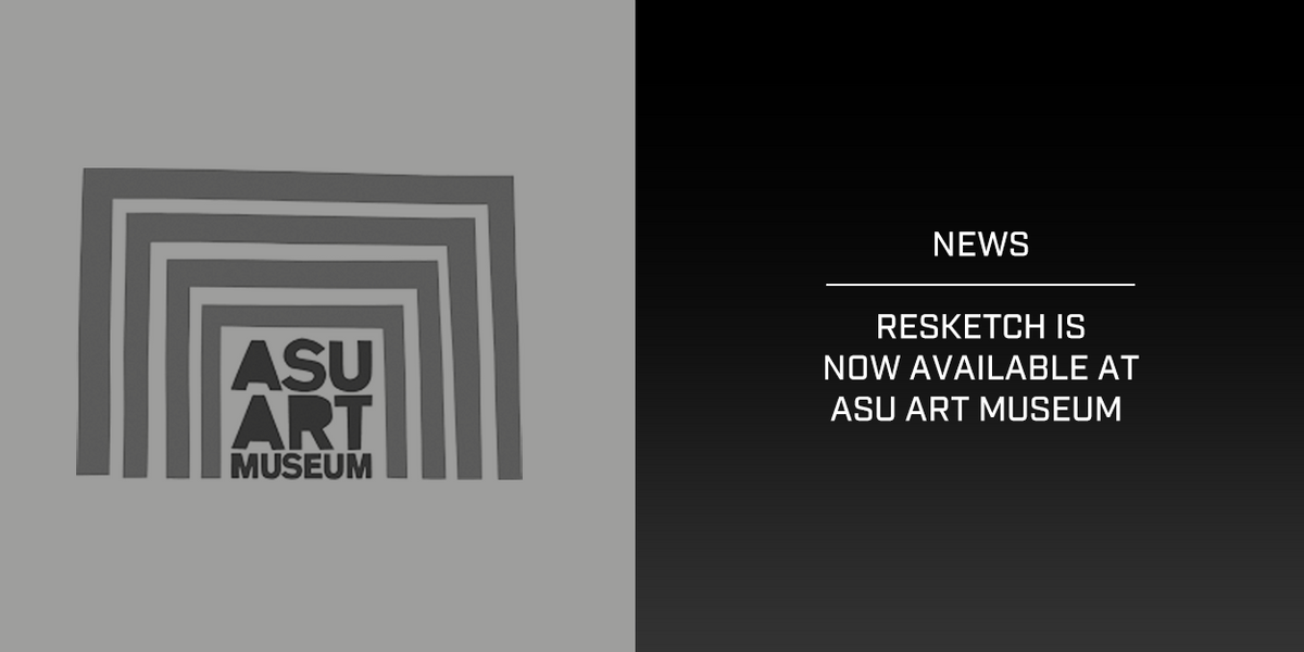 Resketch at the ASU Art Museum